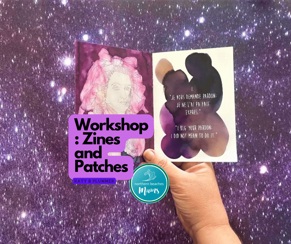 Zines & Patches Workshop w/ Katy B Plummer @ Manly Art Gallery & Museum ...